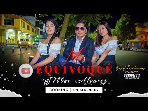 Me Equivoqué - WILBER ALVAREZ - - [Video Oficial] 2025