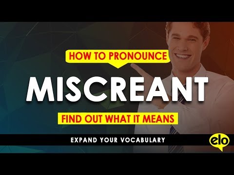 How To Pronounce Miscreant  |  With Definition or Sentence Examples