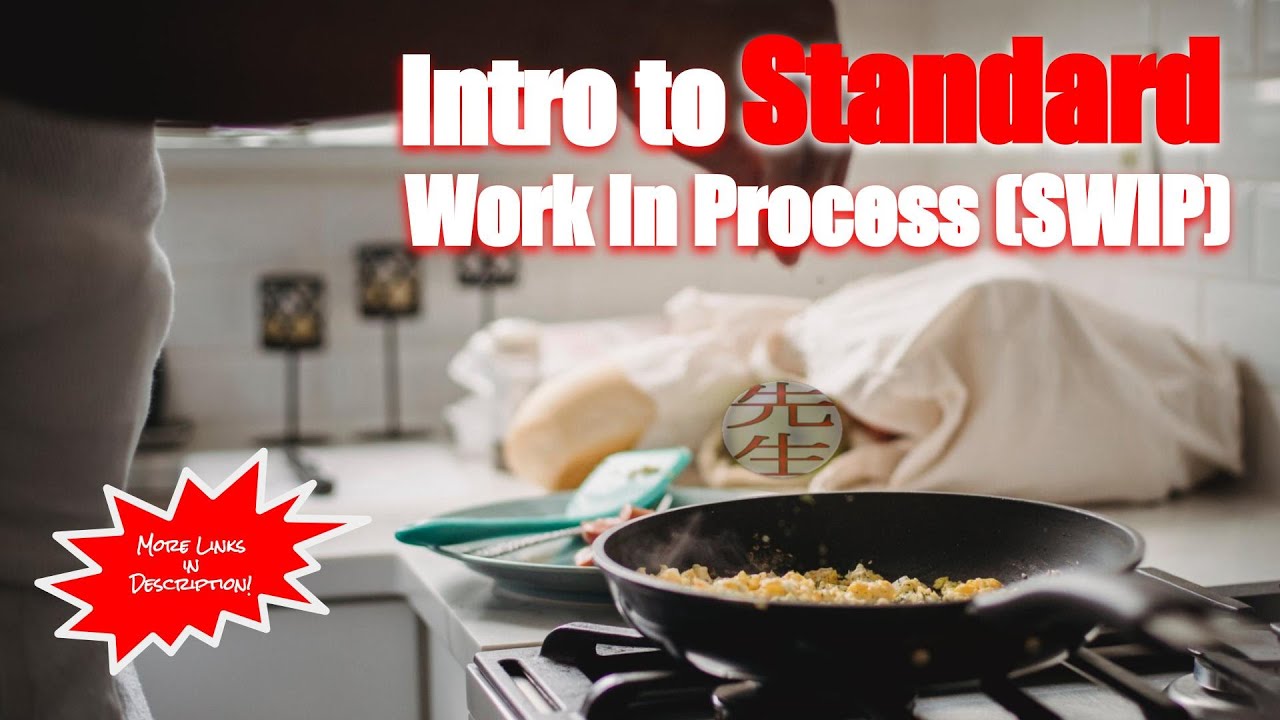 Intro to Standard Work In Process (SWIP)