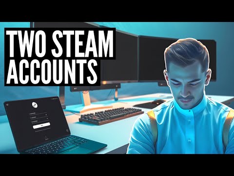 How To Use Two Steam Accounts On Same Computer