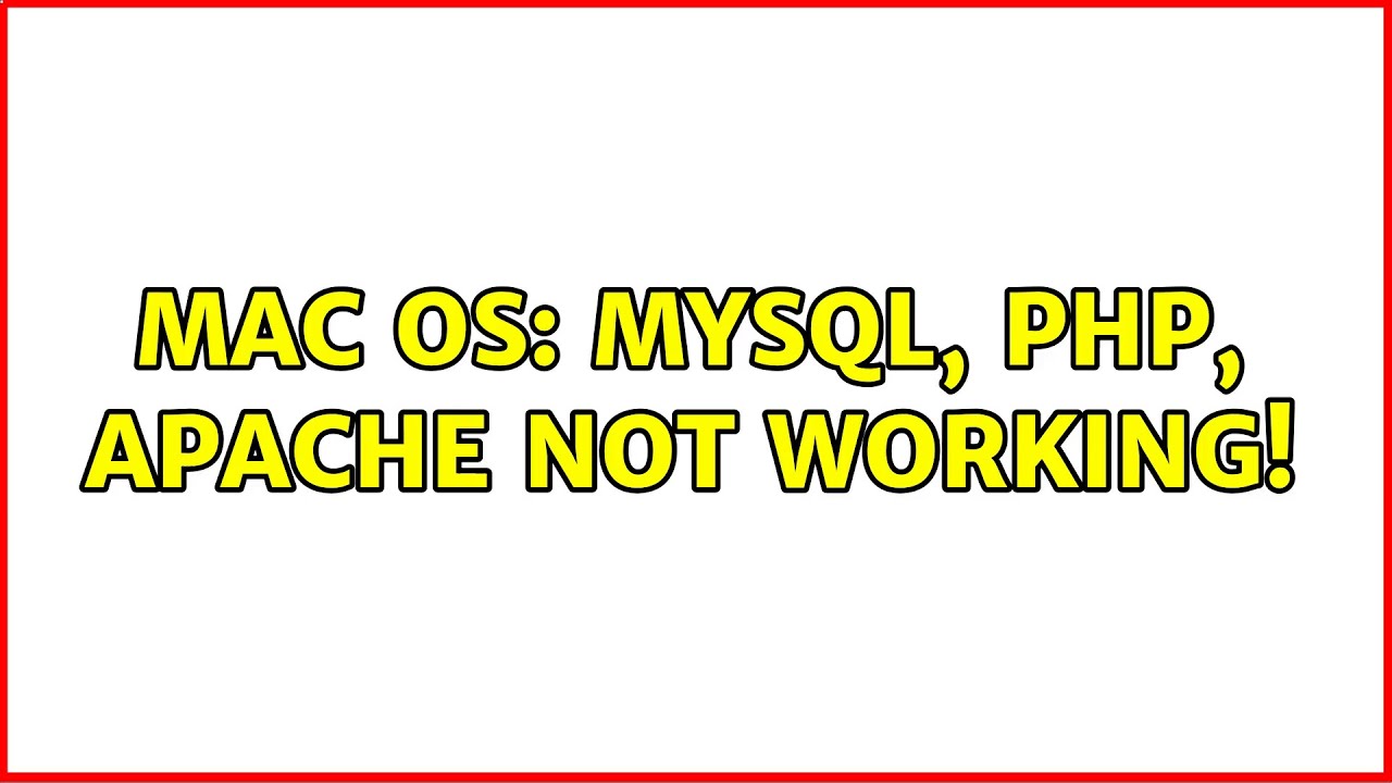 Mac OS: Mysql, PHP, Apache not working!