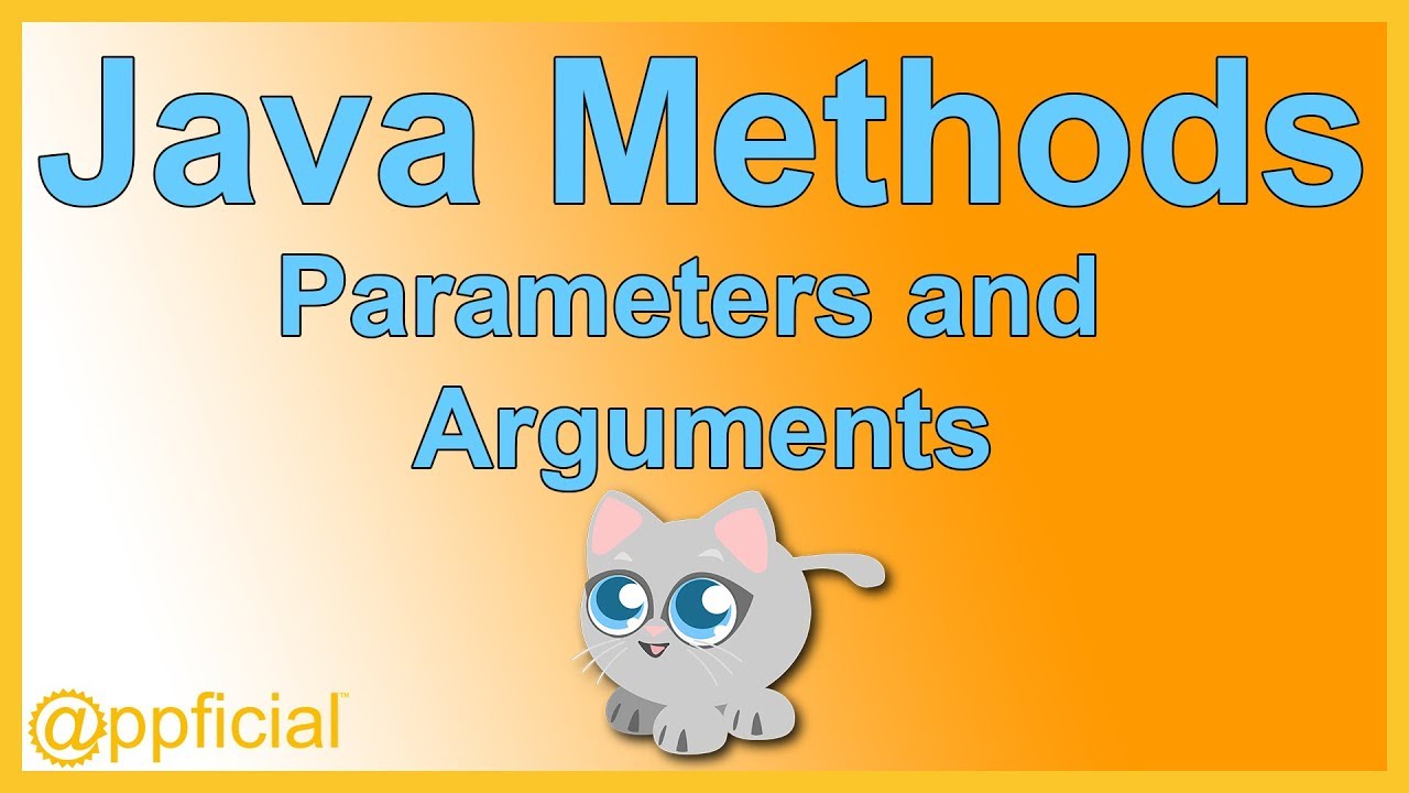 Java Method Parameters and Arguments - Java Programming Course on Methods - Appficial