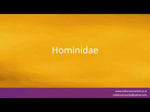 How to pronounce "Hominidae".