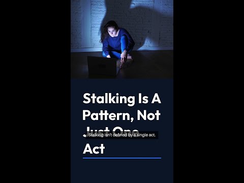 Stalking is a pattern, not just one act