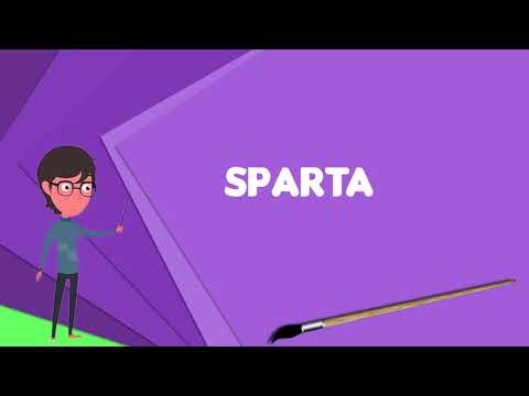 What is Sparta? Explain Sparta, Define Sparta, Meaning of Sparta