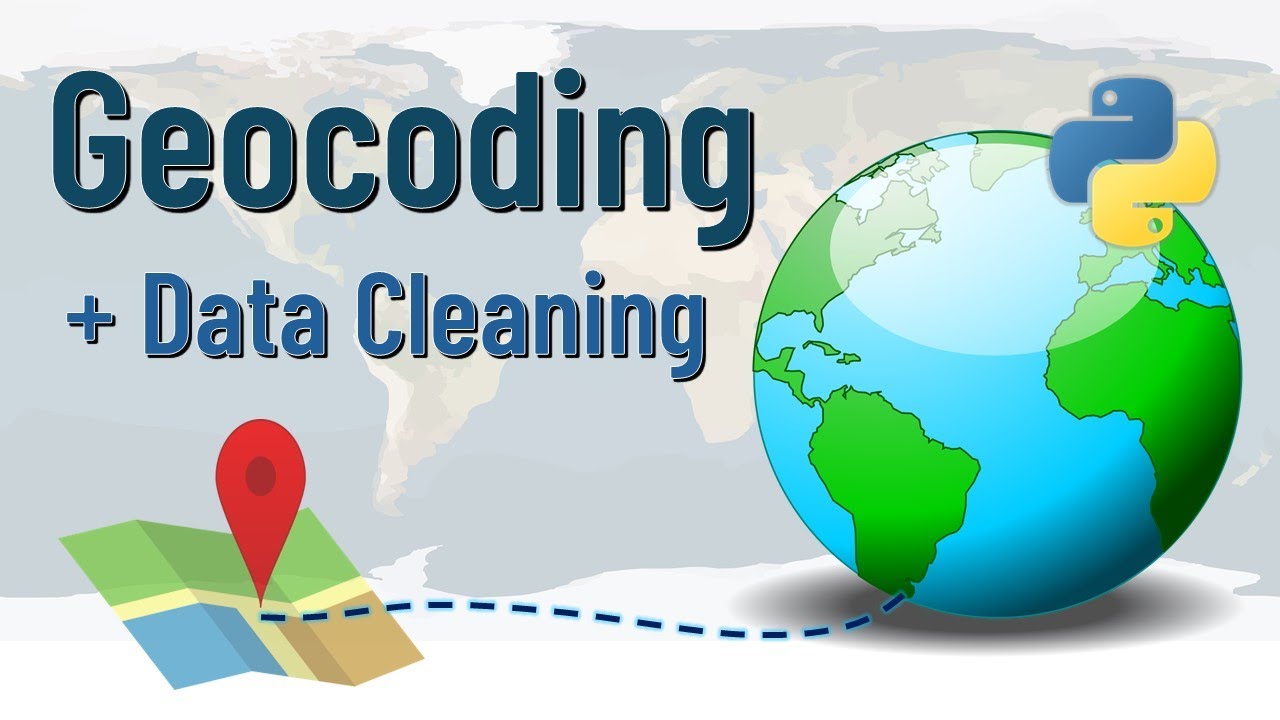Geocoding + Data Cleaning Tutorial with Python