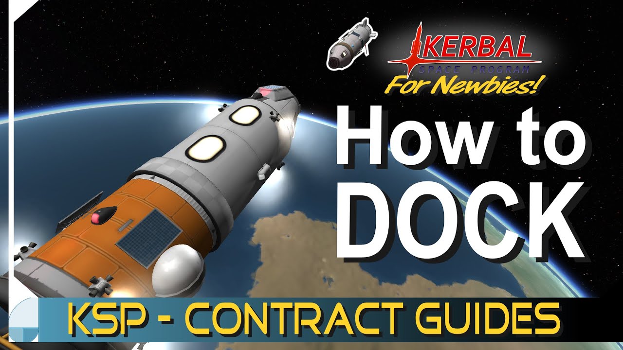 How To Do Your First Docking | KERBAL SPACE PROGRAM Contract Tutorials