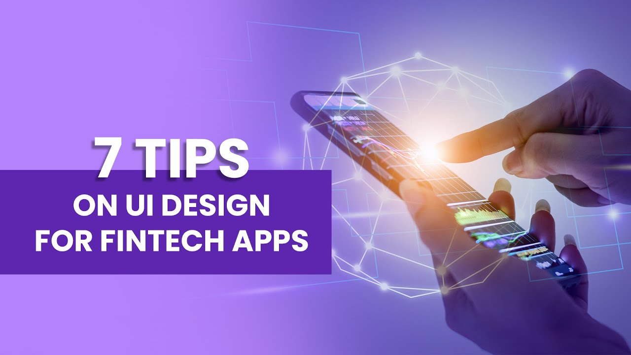 7 Tips on UI Design for FinTech Apps