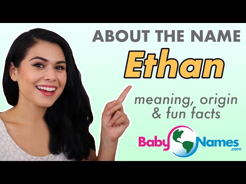ETHAN Name Meaning, Origin, Nicknames & More