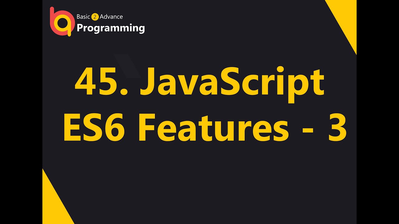 45. Javascript ES6-Features-3