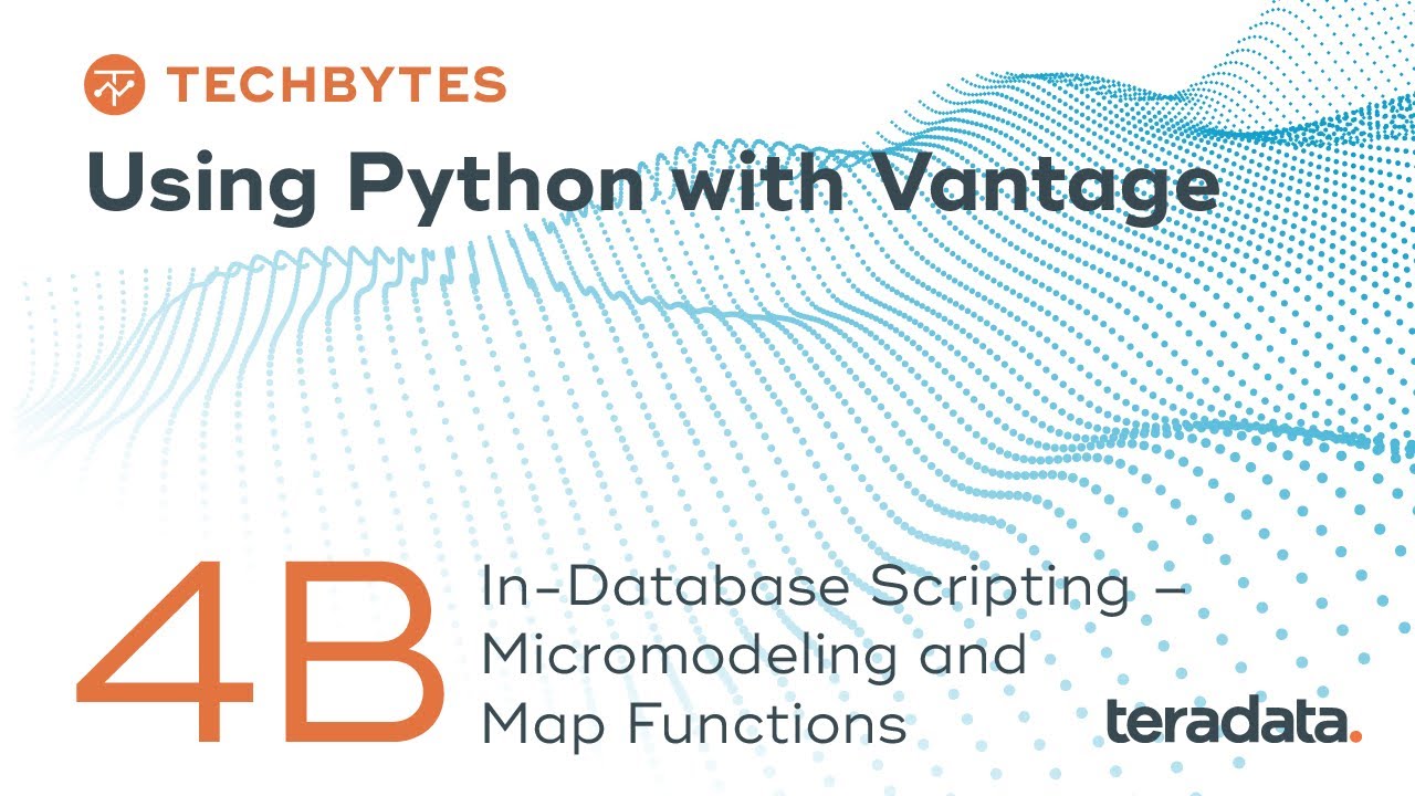 TechBytes: Using Python with Vantage | 4b. In-Database scripting – Micromodeling and Map Functions