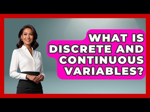 What Is Discrete And Continuous Variables? - The Friendly Statistician