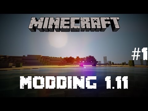 Forge 1.11.2 Modding Tutorials - Episode 1 - Basic Setup