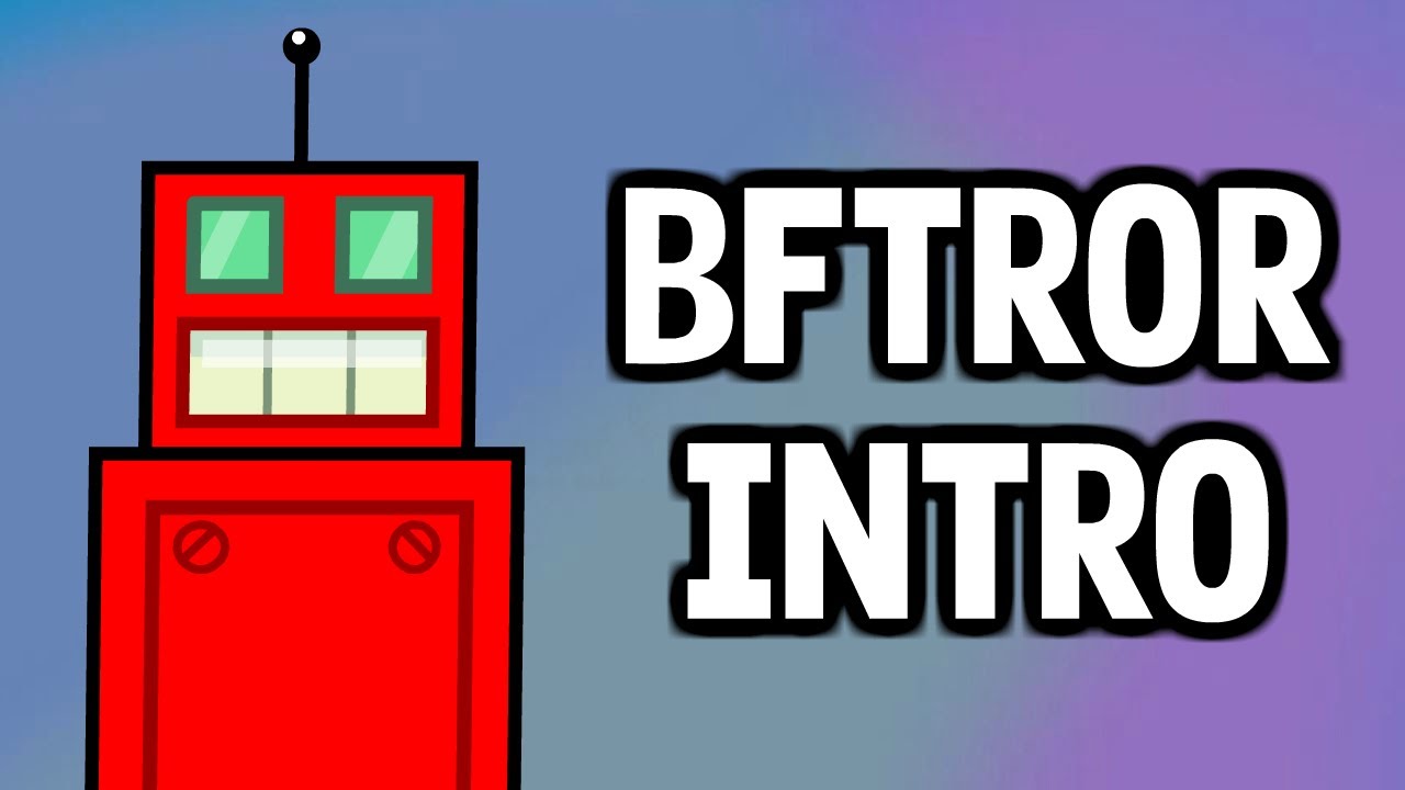 BFTROR Intro (OFFICIAL)