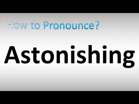 How to Pronounce Astonishing