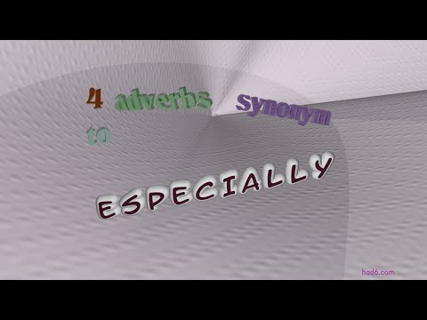 especially - 5 adverbs which are synonym of especially (sentence examples)