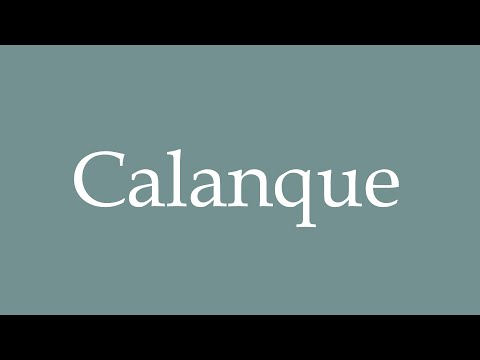 How to Pronounce ''Calanque'' Correctly in French