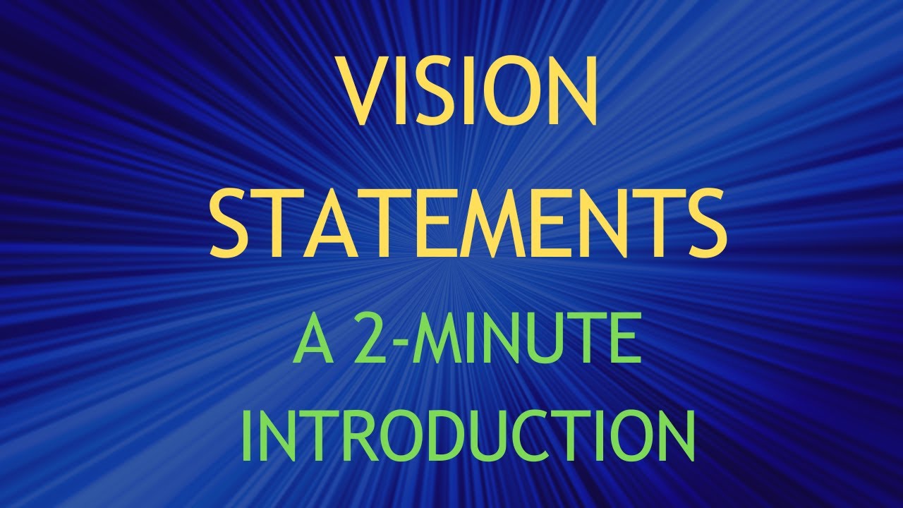 Vision Statements: A 2-Minute Introduction