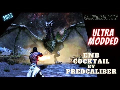 Skyrim SE 2023 ENB Cocktail by PredCaliber CINEMATIC ultra modded