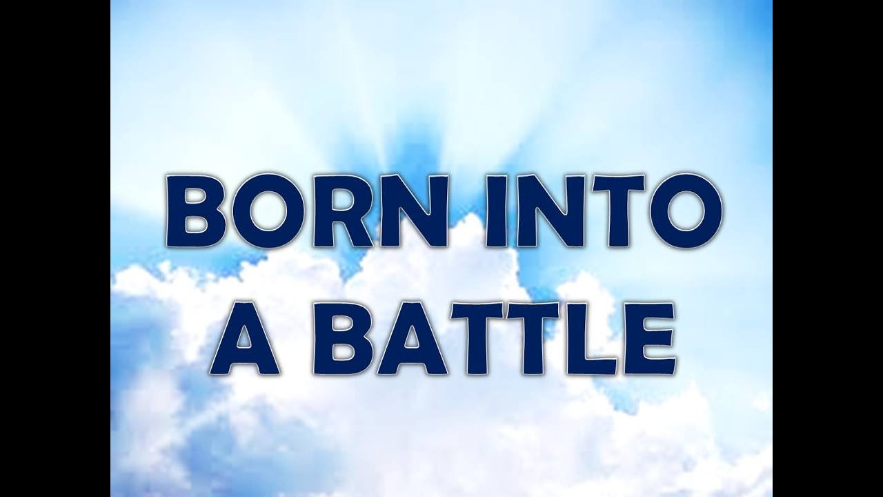 Born Into A Battle Song Lyrics