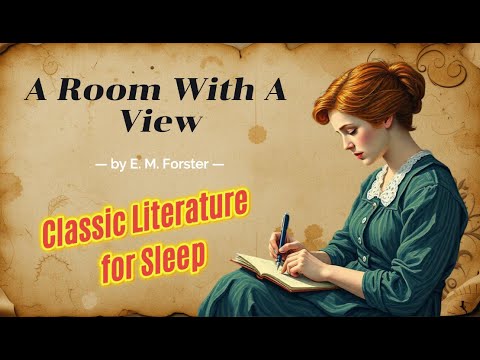 💤Classic Literature For Sleep💤 A Room With A View 💤 Bedtime Story for Deep Sleep