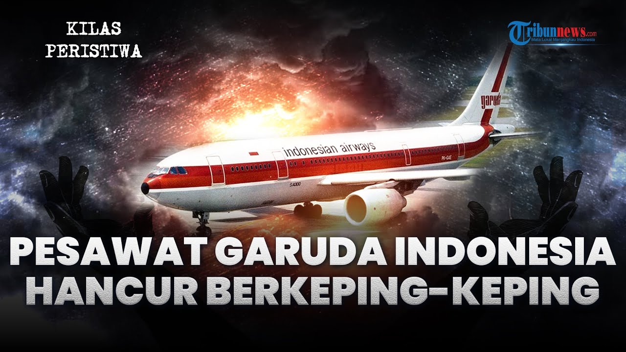 KILAS PERISTIWA: 26 September 1997 Potret Parahnya Pesawat Garuda Jatuh ...