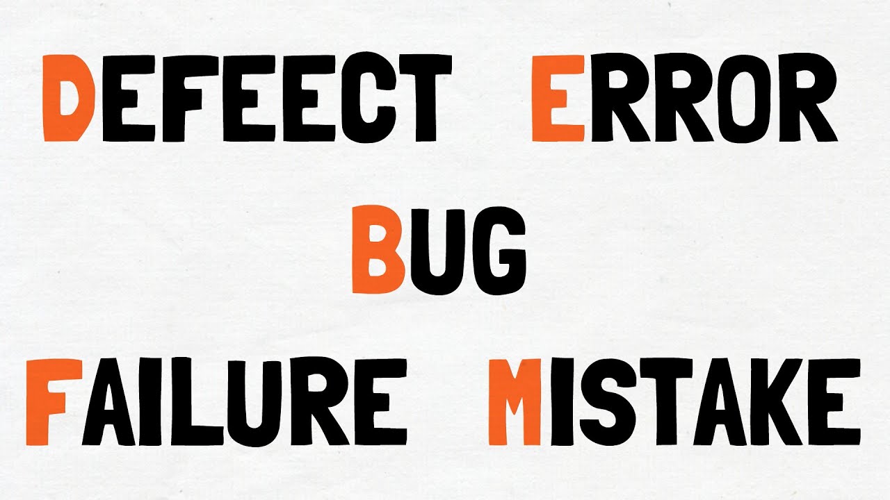 What is the Difference between Error, Bug, Defect, Failure and Fault?