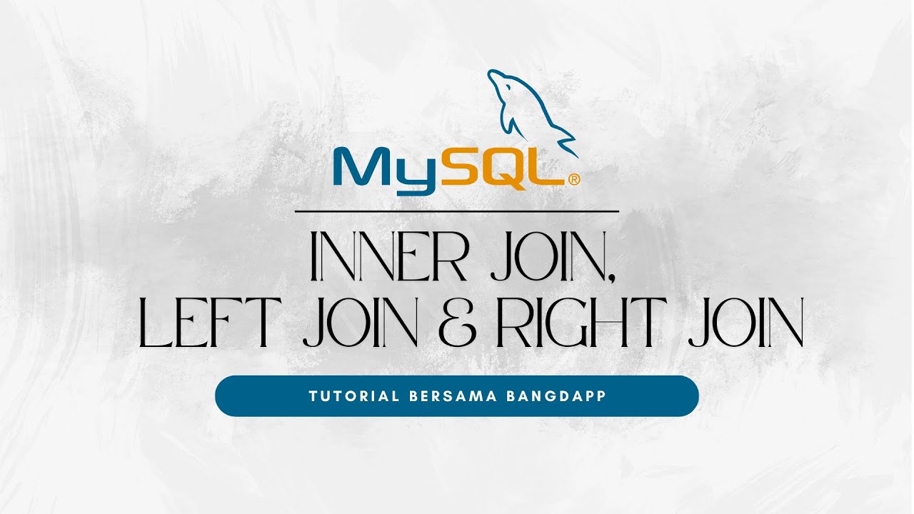 INNER JOIN, LEFT JOIN, RIGHT JOIN pada MySQL | Panduan Lengkap SQL JOIN