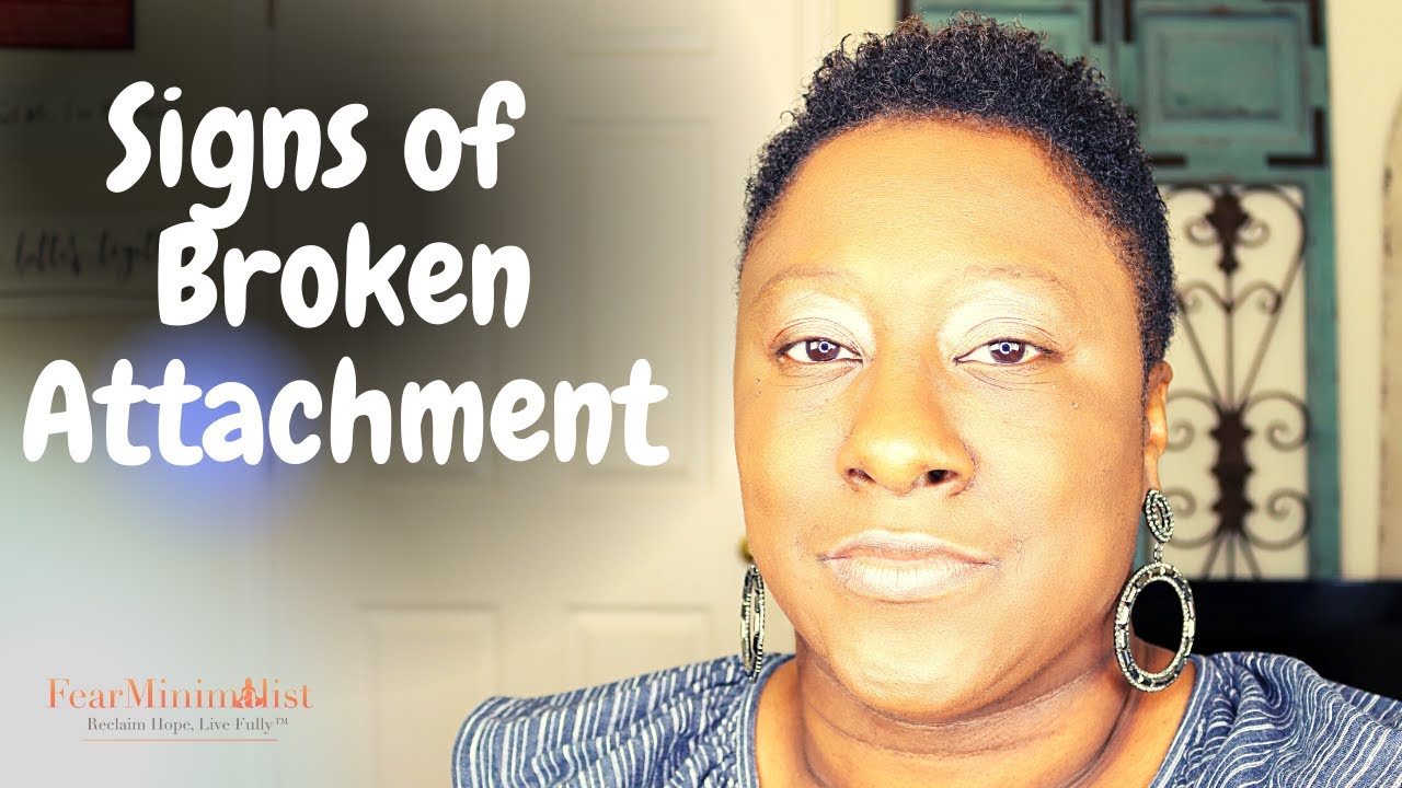 7 signs you suffer from a broken attachment system