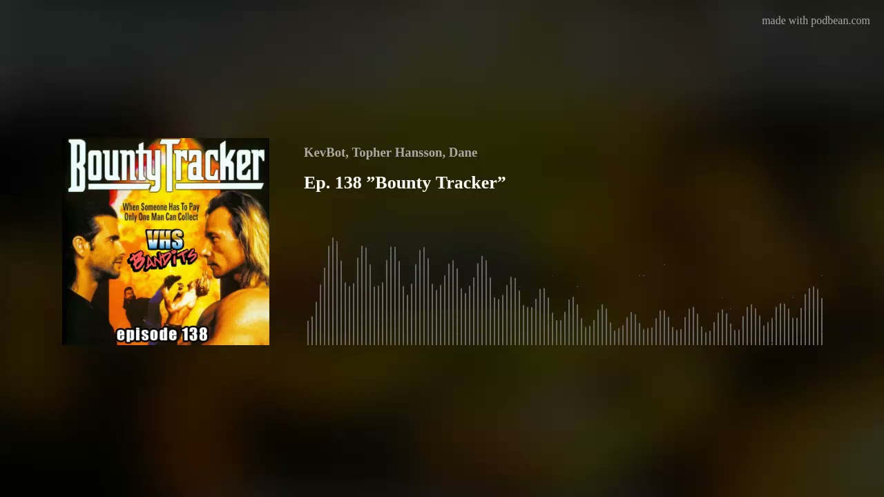 Ep. 138 ”Bounty Tracker”