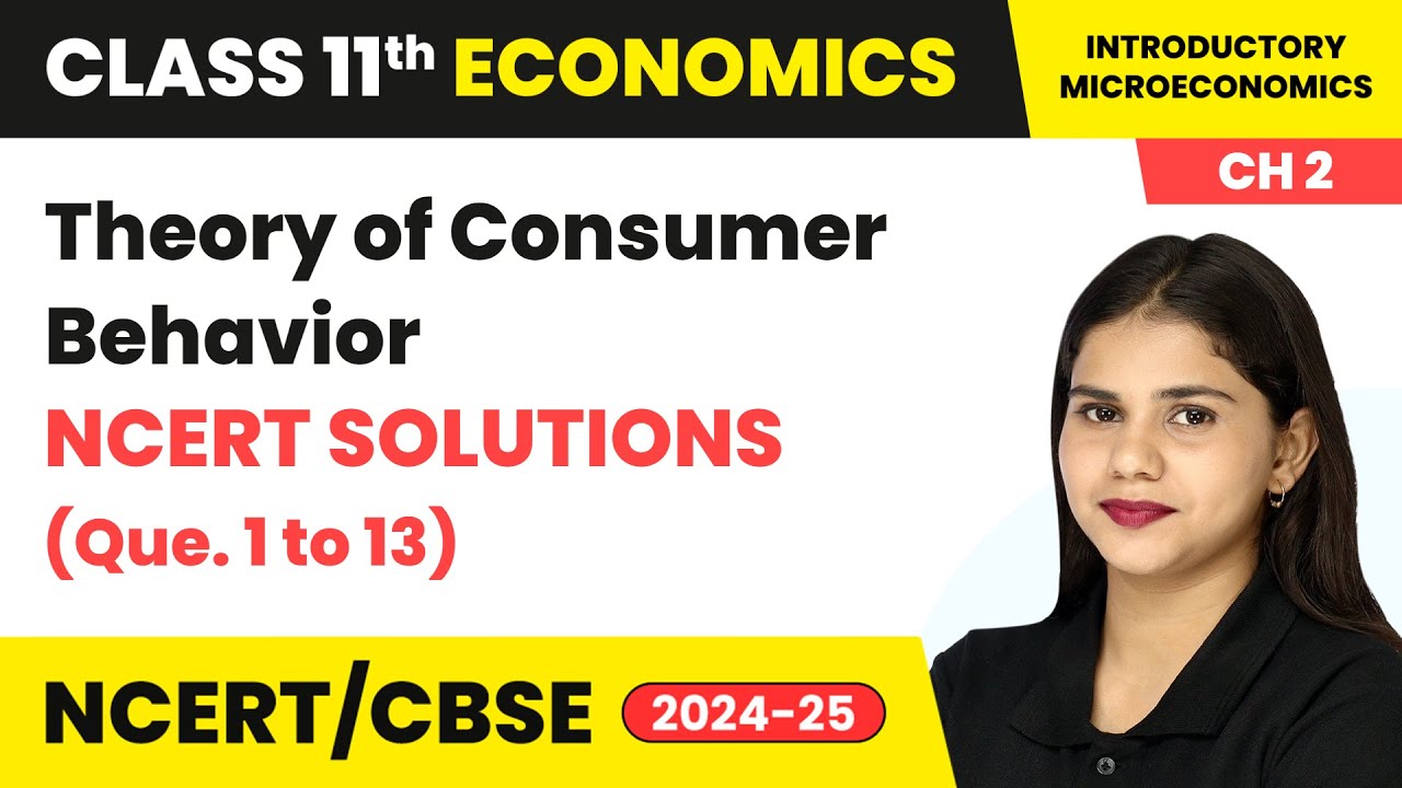 Theory of Consumer Behavior - NCERT Solutions (Que. 1 to 13) | Class 11 Economics Chapter 2 | CBSE