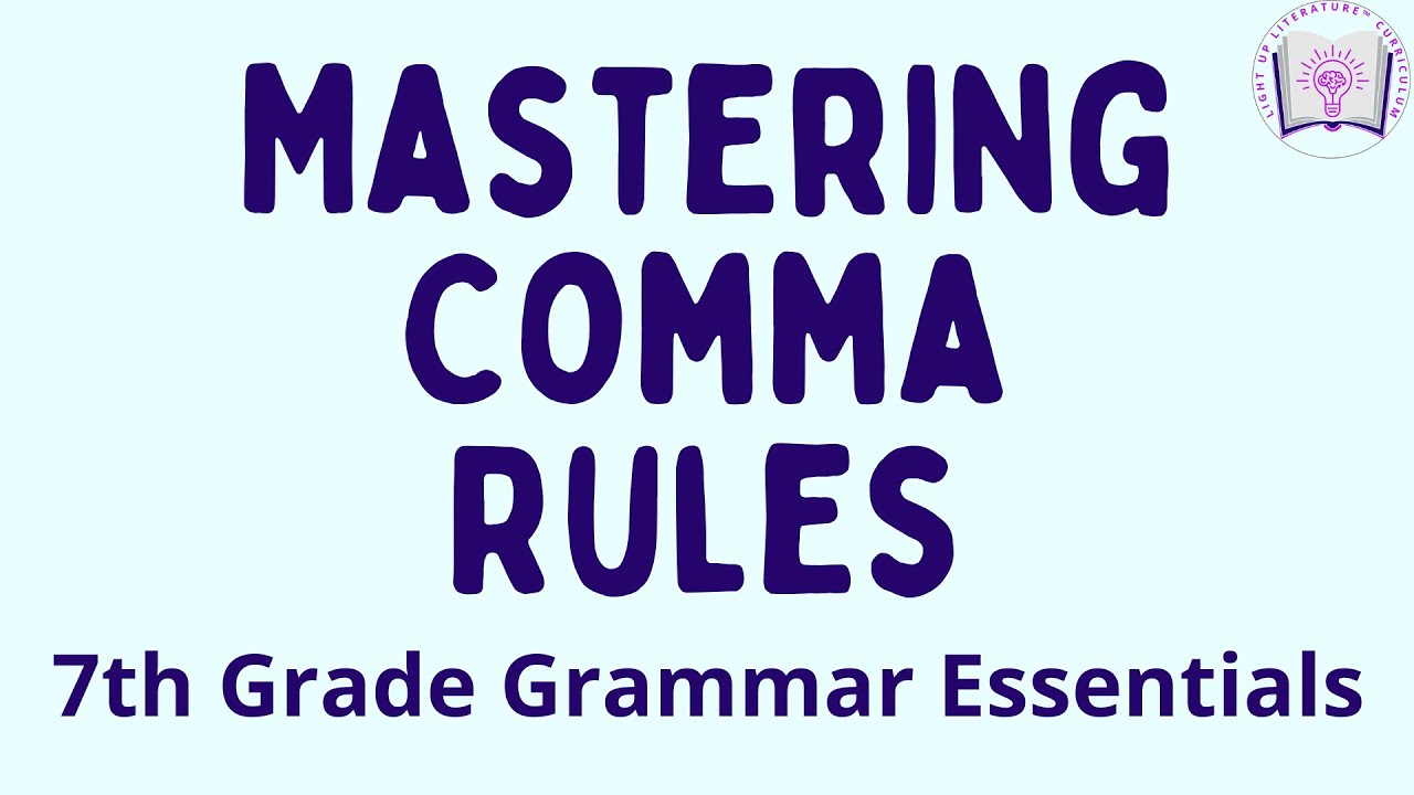 Mastering Comma Rules for 7th Grade ELA Grammar for Middle School & Homeschool Grammar Test Prep