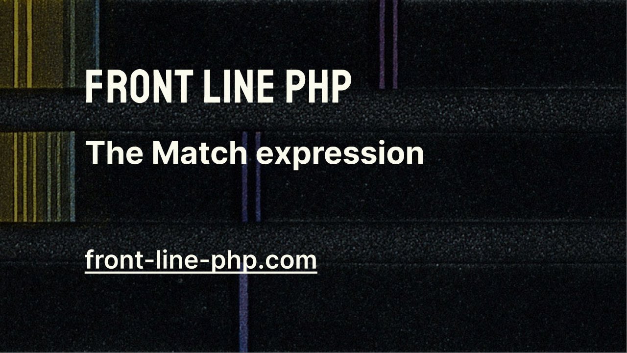 01. The Match Expression - Front Line PHP