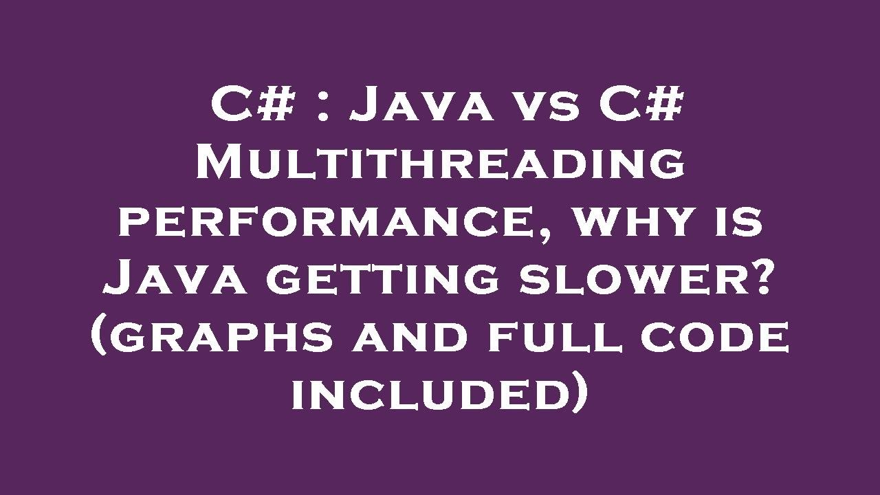 C# : Java vs C# Multithreading performance, why is Java getting slower? (graphs and full code includ