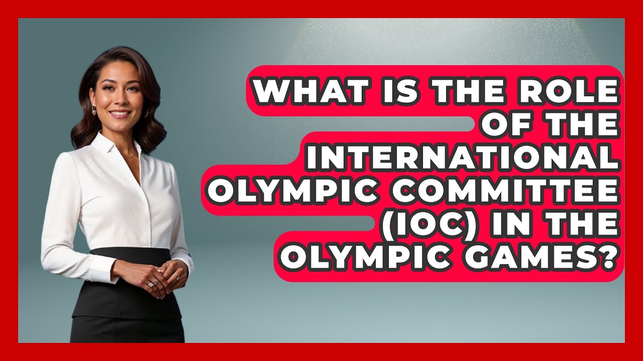 What Is the Role of the International Olympic Committee (IOC) in the Olympic Games?