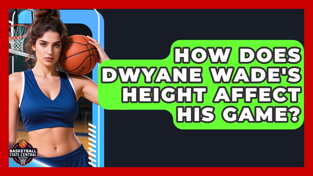 How Does Dwyane Wade's Height Affect His Game? | Basketball Stats Central News