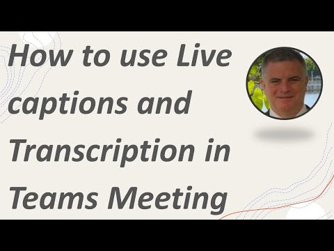 How to use live captions and transcription in Microsoft teams Meeting?