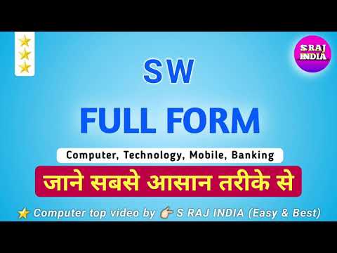 SW FULL FORM BY S RAJ INDIA TOP COMPUTER, TECHNOLOGY AND MOBILE VIDEO EASY AND BEST SUBSCRIBE NOW