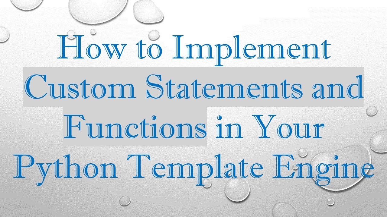 How to Implement Custom Statements and Functions in Your Python Template Engine