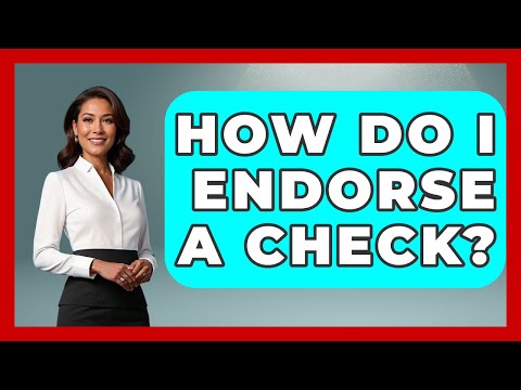 How Do I Endorse A Check? - Ask Your Bank Teller