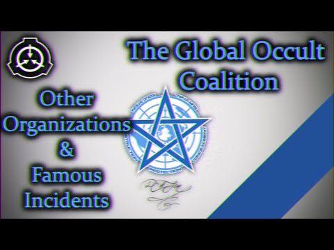 SCP | The Global Occult Coalition (GOC) | Other Organizations & Famous Incidents