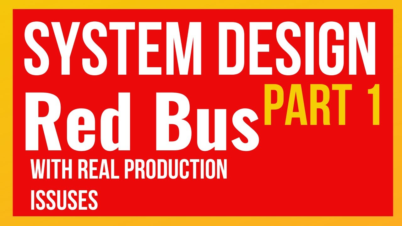 System Design: Redbus Online bus ticket booking system (Part 1)