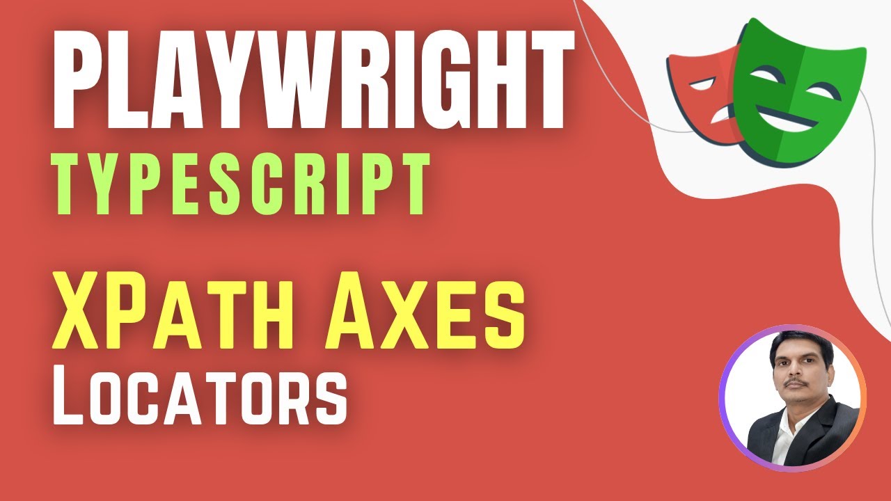 Playwright with TypeScript | XPath Axes Locators ( Session 4 )