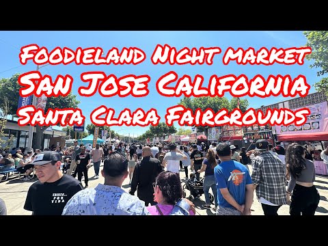 FOODIELAND NIGHT MARKET FULL TOUR IN SAN JOSE CALIFORNIA SANTA CLARA COUNTY FAIRGROUNDS 2023
