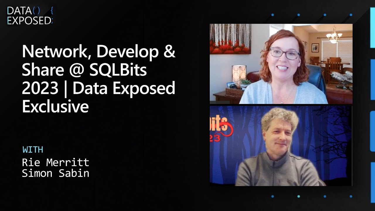 Network, Develop & Share @ SQLBits 2023 | Data Exposed Exclusive