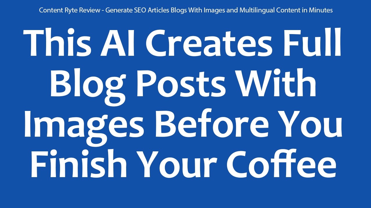 Content Ryte Review - Generate SEO Articles Blogs With Images and Multilingual Content in Minutes