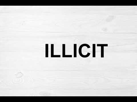 How To Pronounce Illicit