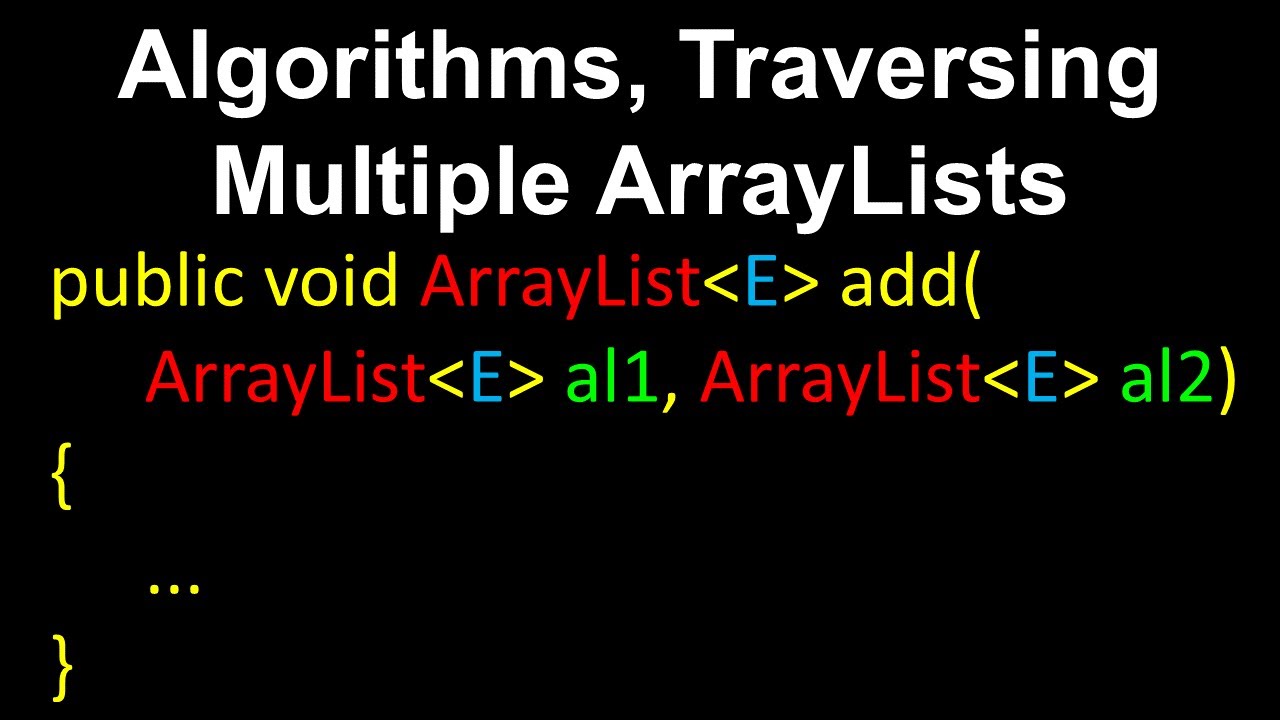 How to Traverse Multiple ArrayLists in Java | Computer Science Data Structures Tutorial
