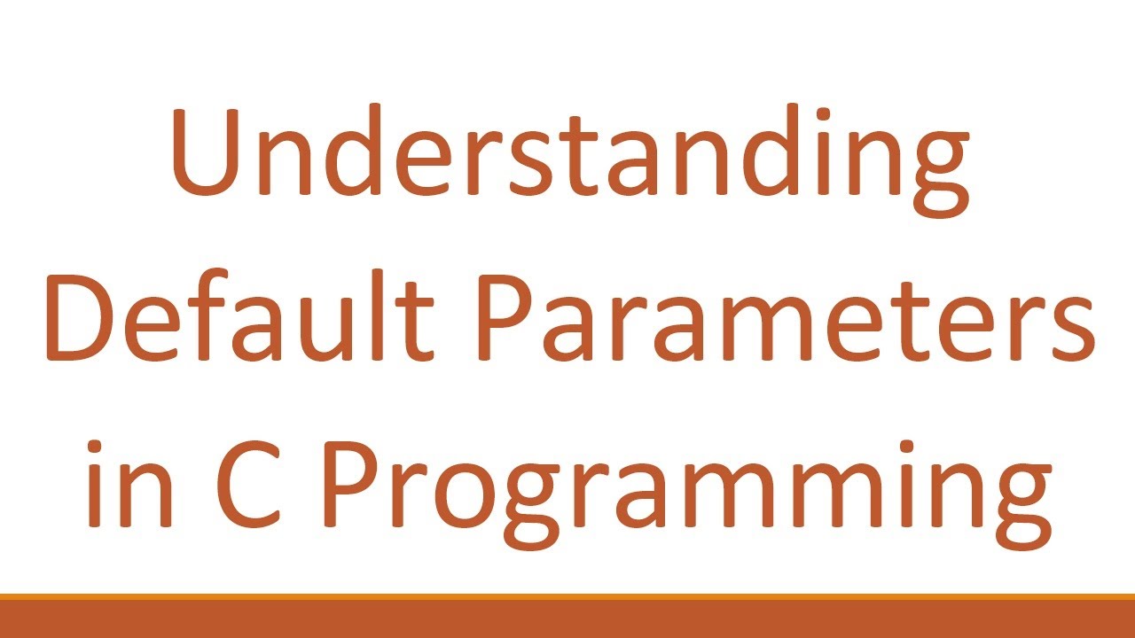 Understanding Default Parameters in C Programming