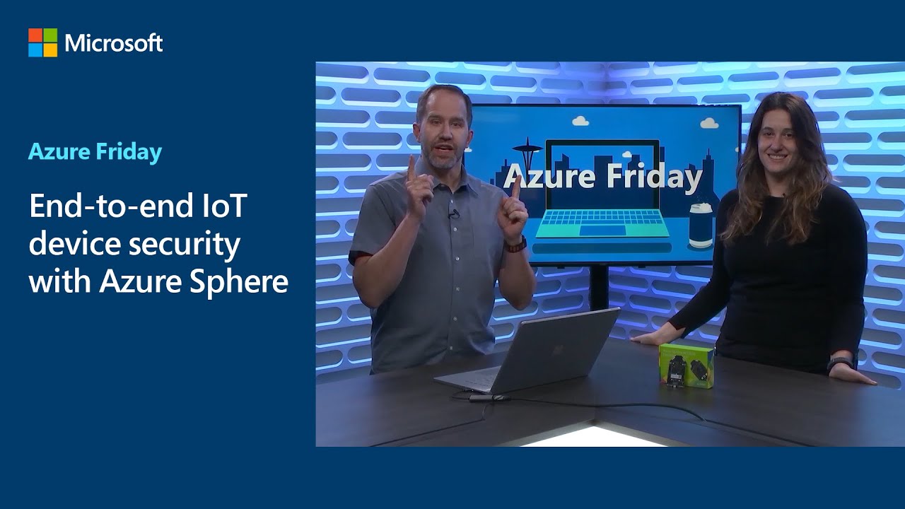 End-to-end IoT device security with Azure Sphere | Azure Friday